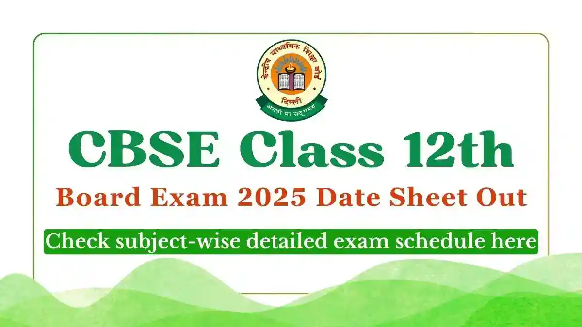 CBSE Class 12th Board Exam 2025 Schedule Released: Check the Detailed ...
