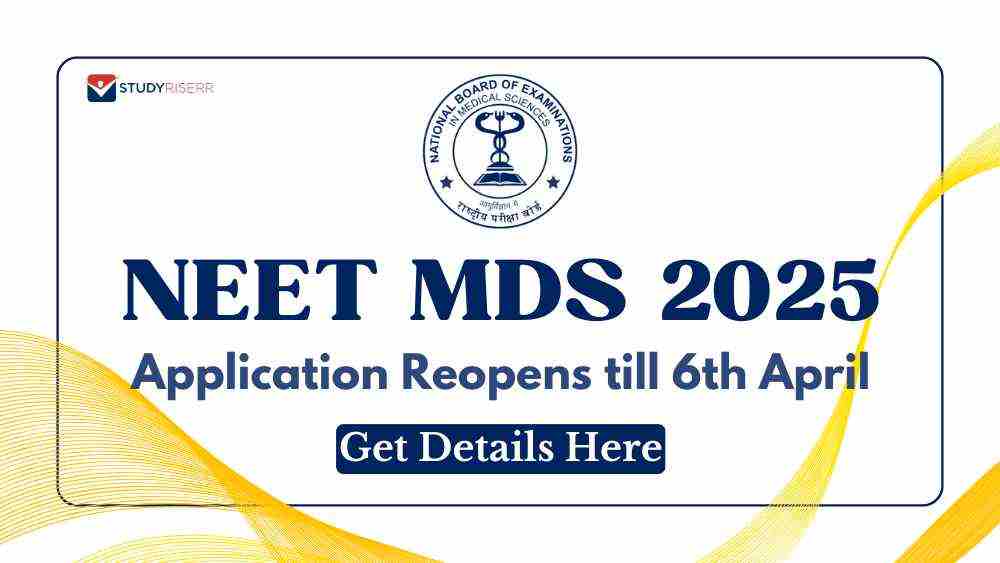 NEET MDS 2025 Application Reopens @natboard.edu.in till 6th April; Get ...